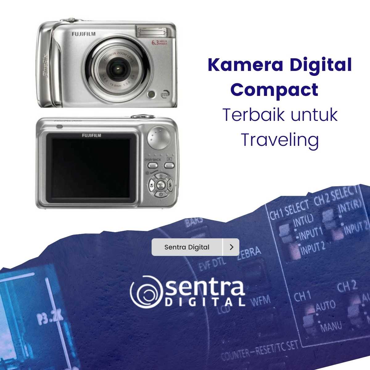 Kamera Digital Compact Terbaik Untuk Traveling