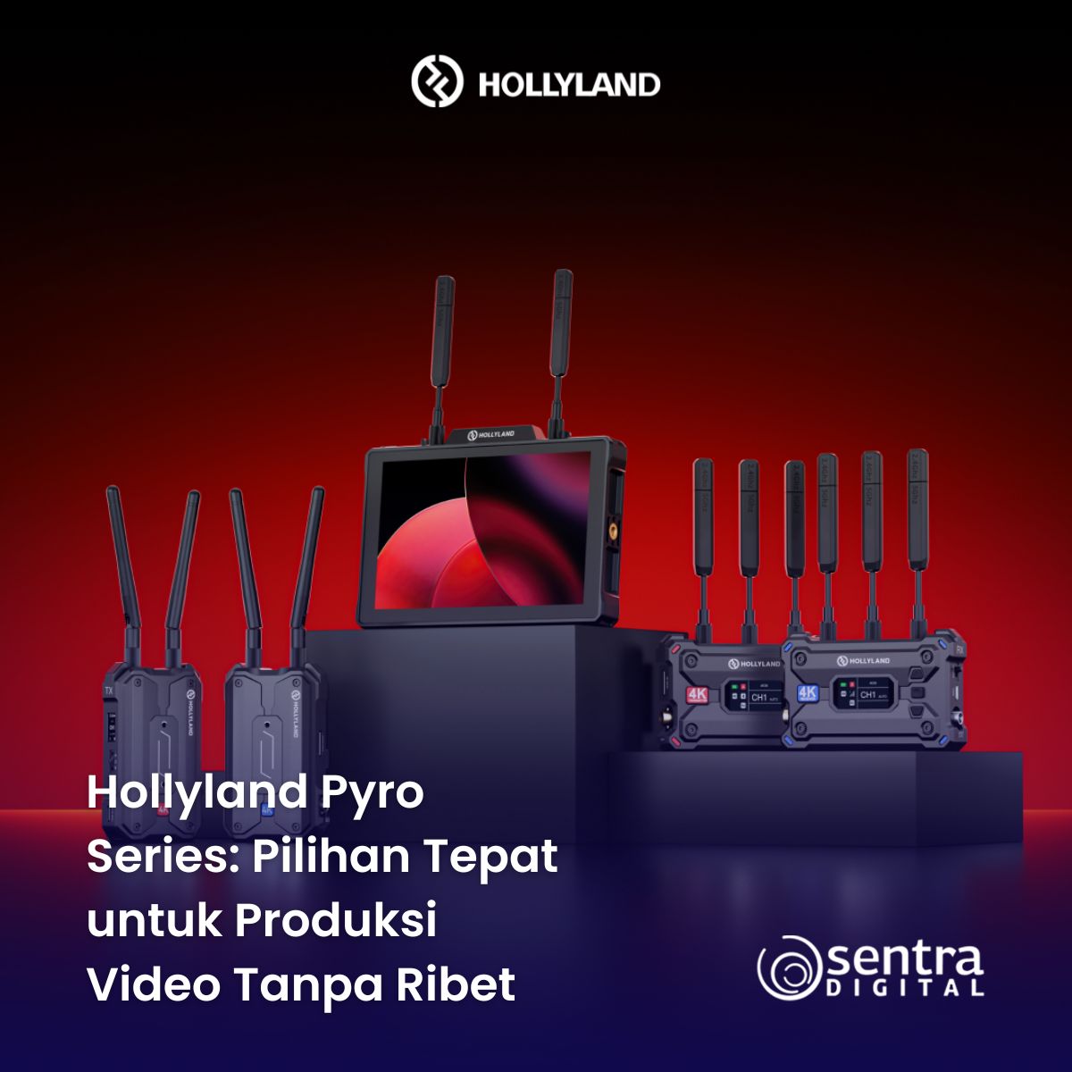 Hollyland Pyro Series: Pilihan Tepat Untuk Produksi Video Tanpa Ribet