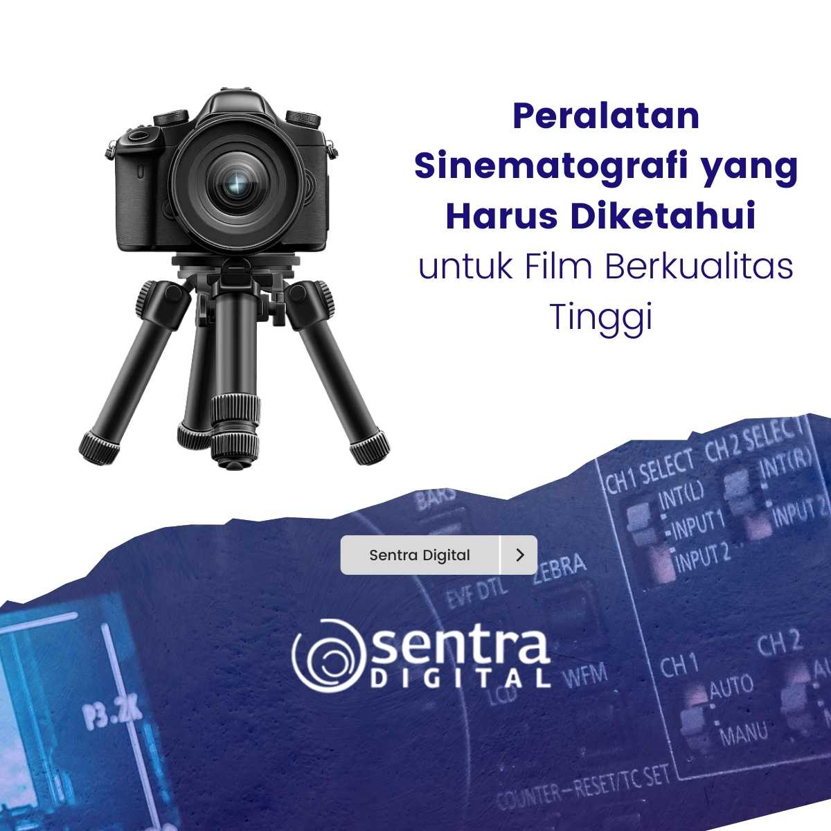 Peralatan Sinematografi Yang Harus Diketahui Untuk Film Berkualitas Tinggi